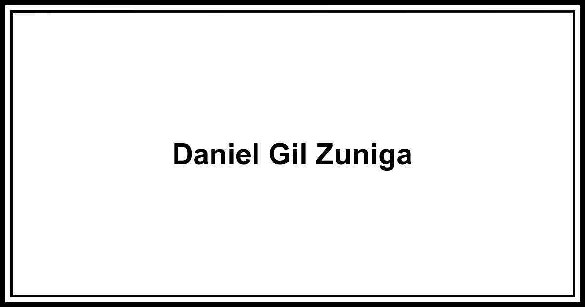 Obituary: Daniel Gil Zuniga