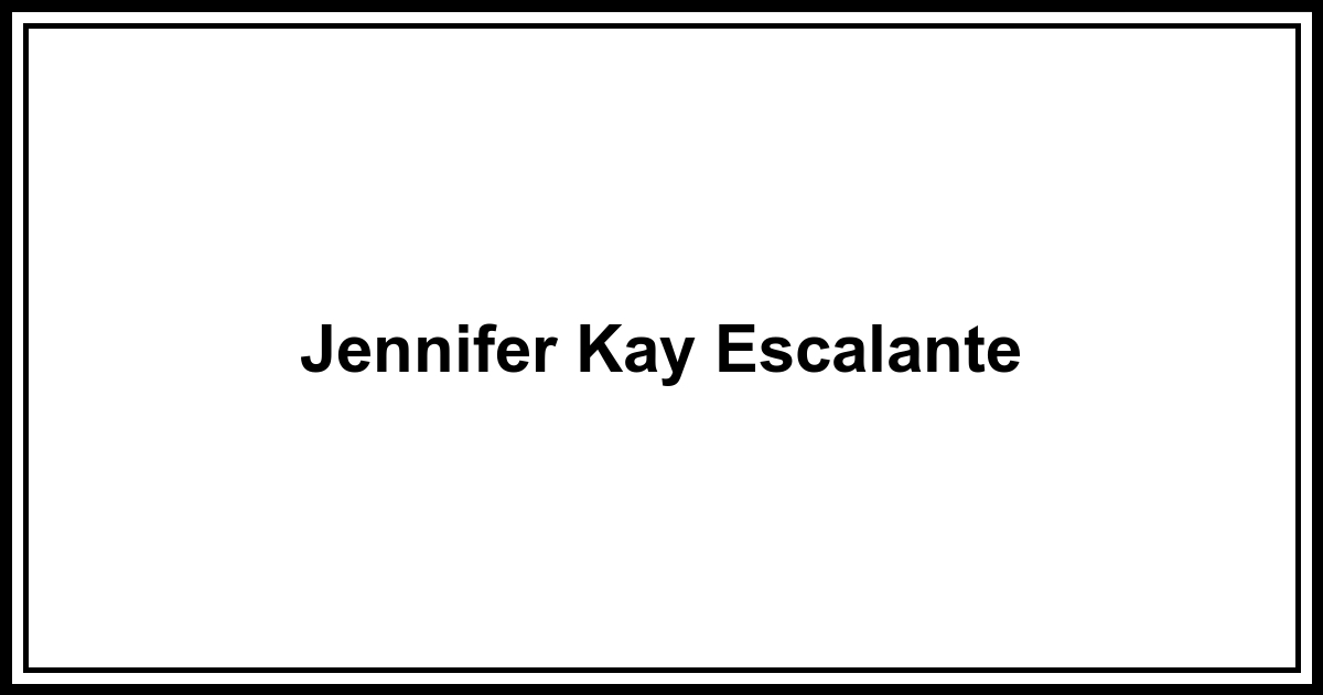 Obituary: Jennifer Kay Escalante