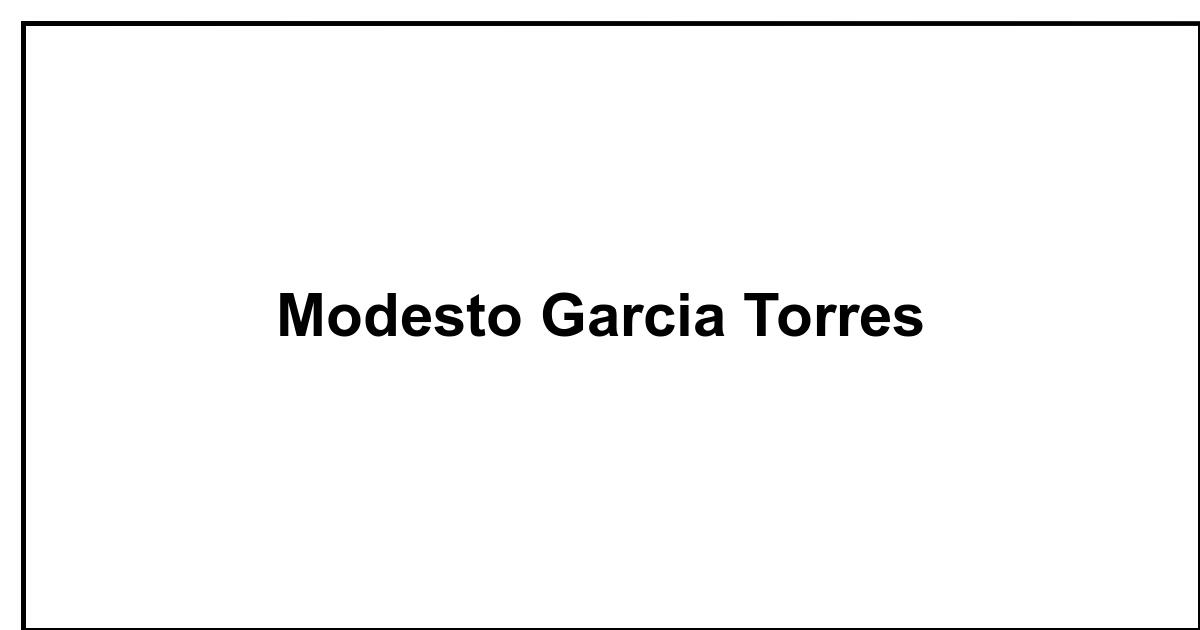 Obituary: Modesto Garcia Torres