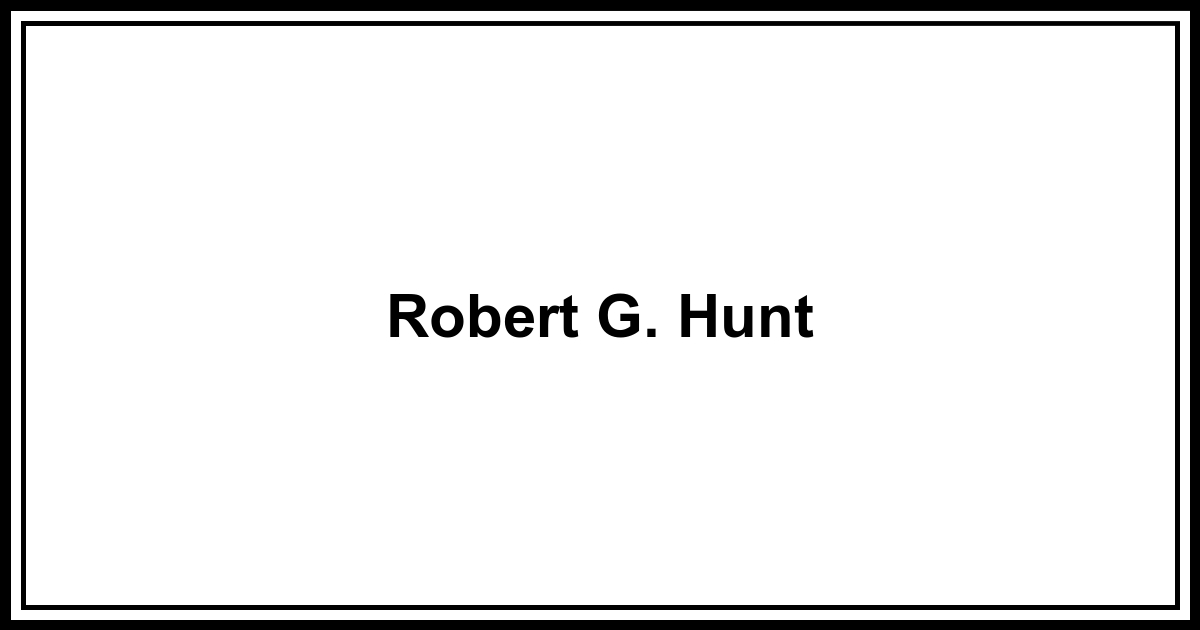 Obituary: Robert G. Hunt
