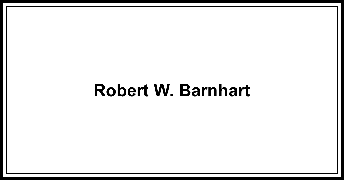 Obituary: Robert W. Barnhart